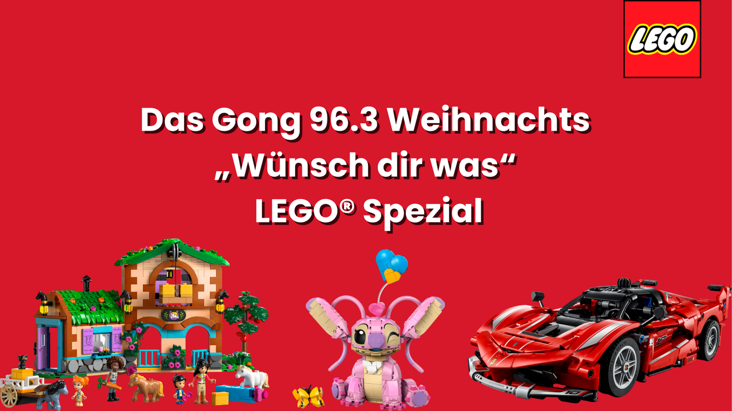 Das Gong 96.3 Weihnachts „Wünsch dir was“ LEGO Spezial